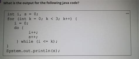 Solved What Is The Output For The Following Java Code Int