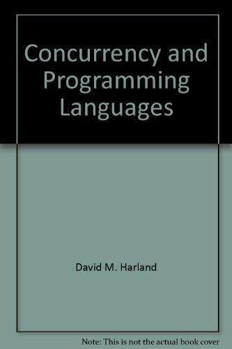 Concurrency And Programming Languages Ellis Horwood Series In