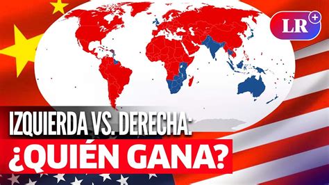 Izquierda Vs Derecha ¿qué IdeologÍa PolÍtica Tienen Los Países Más