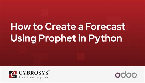 How To Create A Forecast Using Prophet In Python