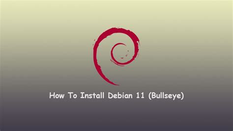 How To Install Debian 11 Bullseye Linuxips