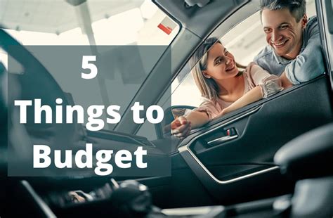 5 Things To Budget For When Considering Buying A New Car