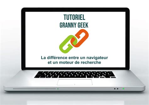 La Différence Entre Navigateur Et Moteur De Recherche Granny Geek