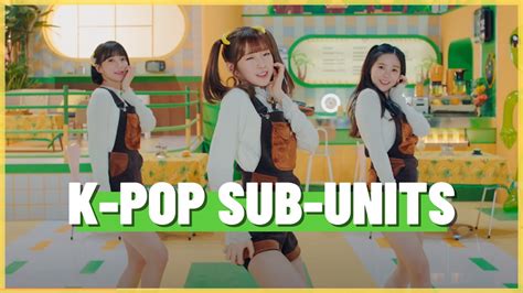 60 OF THE BEST K POP SUB UNIT SONGS YouTube
