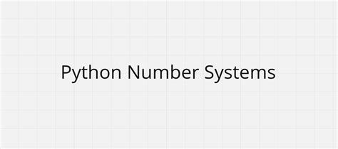 Binary Octal Decimal And Hexadecimal Number Systems In Python By