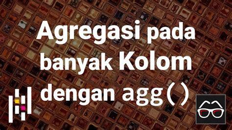 Pandas 41 Agregasi Pada Banyak Kolom Data Frame Dengan Agg Python Pandas Data Science