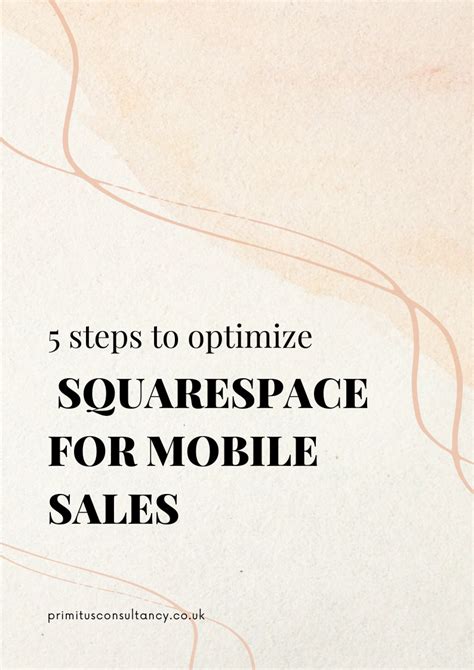 5 Steps To Optimise Squarespace For Mobile Sales — Primitus Consultancy