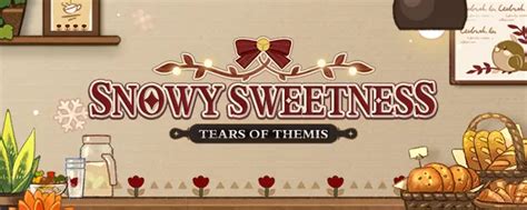Snowy Sweetness Event Tears Of Themis Wiki