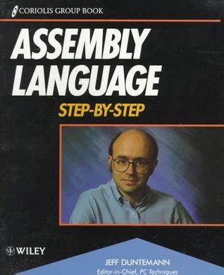 Assembly Language Step By Step By Jeff Duntemann Goodreads