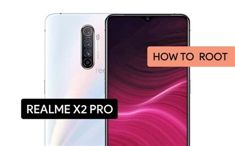 How To Root Realme X Pro Six Easy METHODS