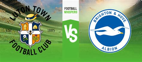 Luton Vs Brighton Prediction Odds And Betting Tips 30012024