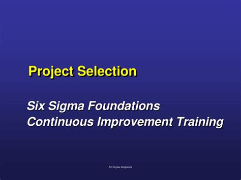 PPT Streamlining Six Sigma Projects Selecting Scoping And Executing With Simplicity