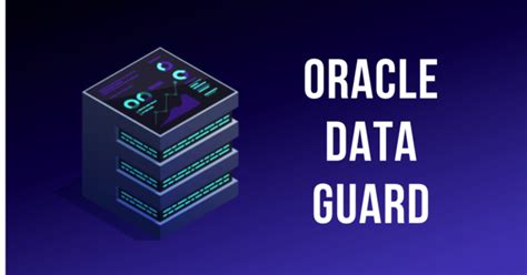 Saiba Tudo Sobre O Oracle Data Guard E Os Principais Benef Cios Para Sua Empresa Blog Partner