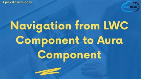 Navigation From Lwc Component To Aura Component Apex Hours