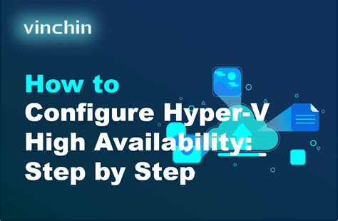 How To Configure Hyper V High Availability Step By Step Vinchin Backup