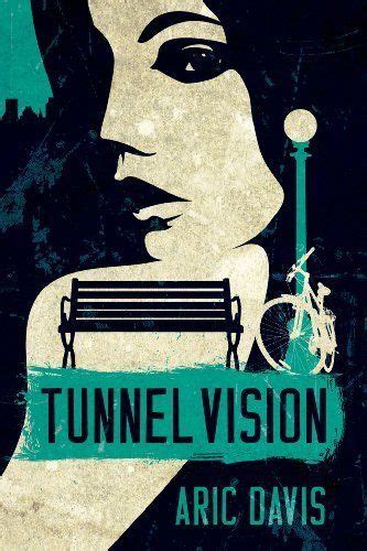 Tunnel Vision By Aric Davis Dp B00j2gbj8u Ref Cm Sw R Pi Dp