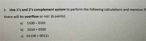 Solved Use 1s And 2s Complement System To Perform The