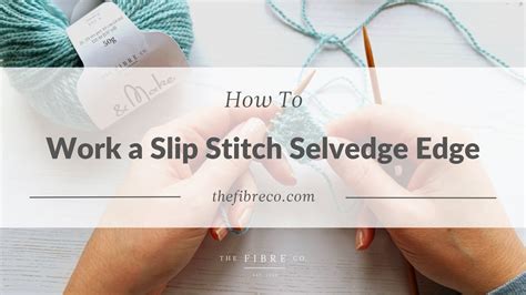 English Slip Stitch Selvedge Edge At Koby Beaumont Blog