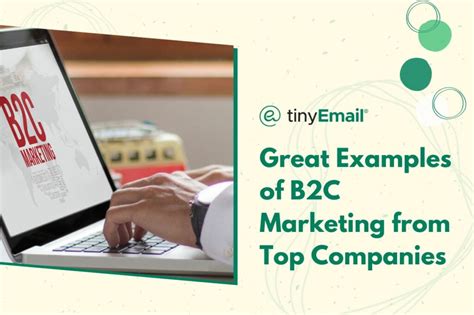 Great Examples Of B C Marketing From Top Companies TinyEmail Marketing Automation