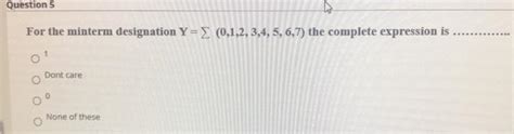Solved Question For The Minterm Designation Y Chegg Com