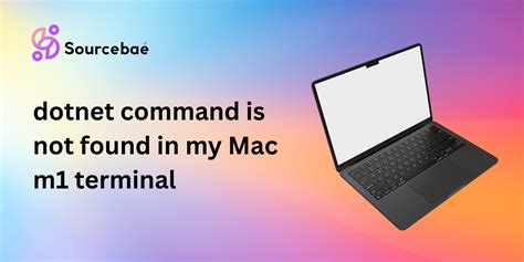 Dotnet Command Is Not Found In My Mac M1 Terminal Sourcebae