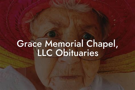 Grace Memorial Chapel Llc Obituaries Eulogy Assistant