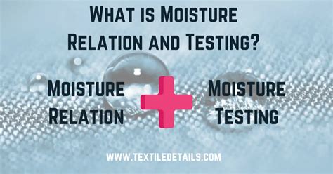 What Is Moisture Relation And Testing In Textile