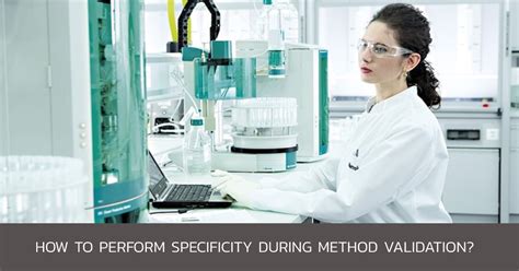 How To Perform Specificity During Method Validation
