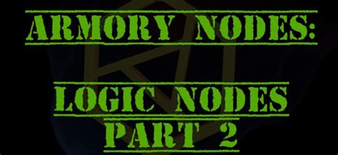 armory nodes logic nodes 2 blendernation