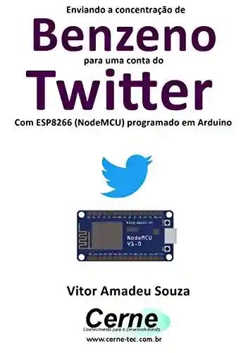 Enviando A Concentração De Benzeno Para Uma Conta Do Twitter Com