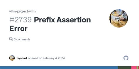Prefix Assertion Error · Issue 2739 · Vllm Projectvllm · Github