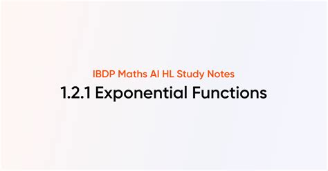 Exponential Functions 121 Ib Dp Maths Ai Hl Tutorchase