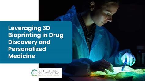 Leveraging 3d Bioprinting In Drug Discovery And Personalized Medicine Cell Culture Collective
