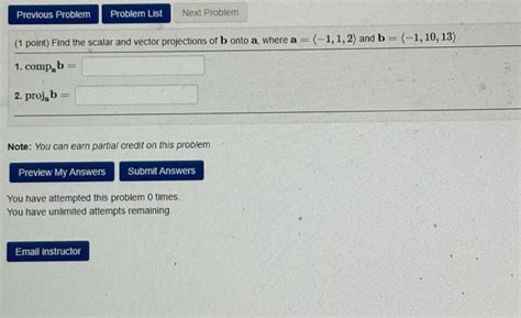 Solved 1 Point Find The Scalar And Vector Projections Of B