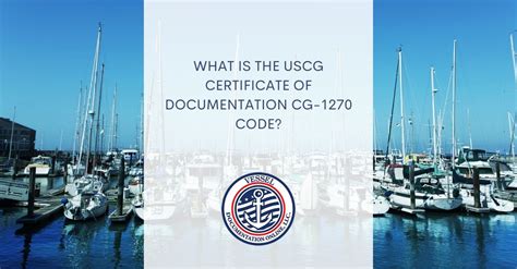 The USCG Certificate Of Documentation CG 1270 Code