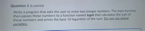 Solved Question 1 6 Points Write A Program That Asks The