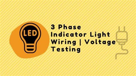 3 Phase Indicator Light Wiring Voltage Testing Voltage Lab