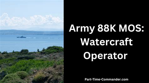Army 88k Mos Watercraft Operator Duties And Job Description