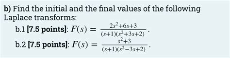 Solved B Find The Initial And The Final Values Of The