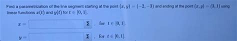 Solved Find A Parametrization Of The Line Segment Starting Chegg