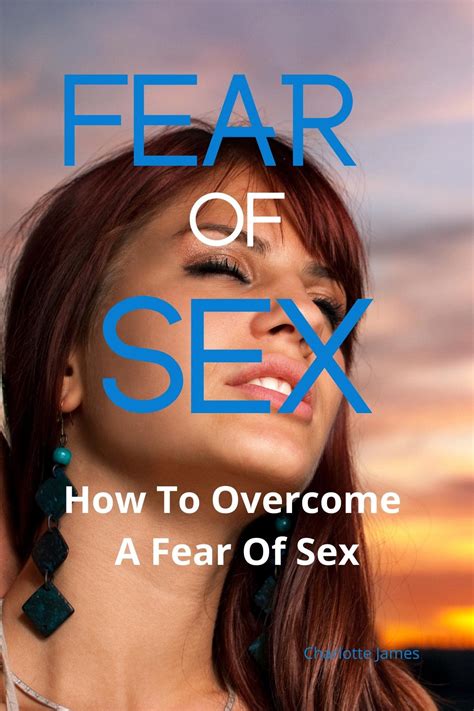 Fear Of Sex How To Overcome A Fear Of Sex By Charlotte James Goodreads