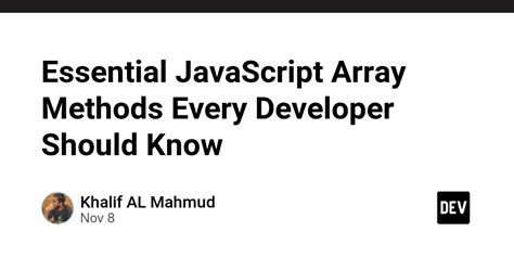 Essential Javascript Array Methods Every Developer Should Know Dev