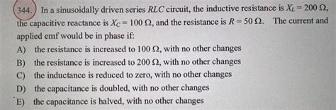 Solved 344 In A Sinusoidally Driven Series Rlc Circuit