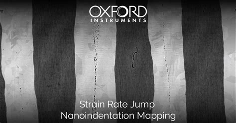 Strain Rate Jump Nanoindentation Mapping Oxford Instruments