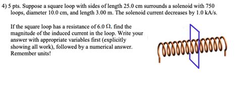 Solved Pts Suppose A Square Loop With Sides Of Length Chegg Com