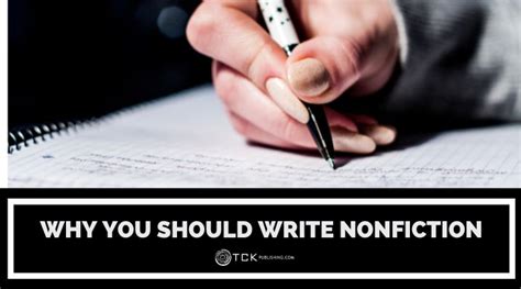 10 Reasons Why You Should Write Nonfiction Tck Publishing