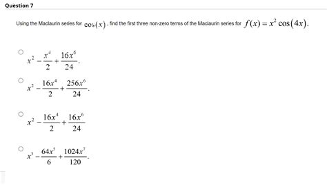 Solved Question 7using The Maclaurin Series For Cosx