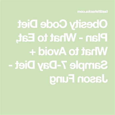 Obesity Code Diet Plan What To Eat What To Avoid Sample 7 Day Diet Jason Dietfo