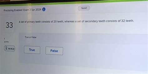 Solved Proctoring Enabled Exam 3 Spr 2024 6 Saved 33 A Set Of Primary Teeth Consists Of 20