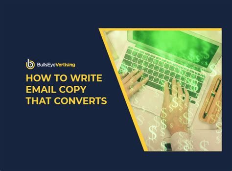 How To Write Email Copy That Converts BullsEyeVertising Marketing